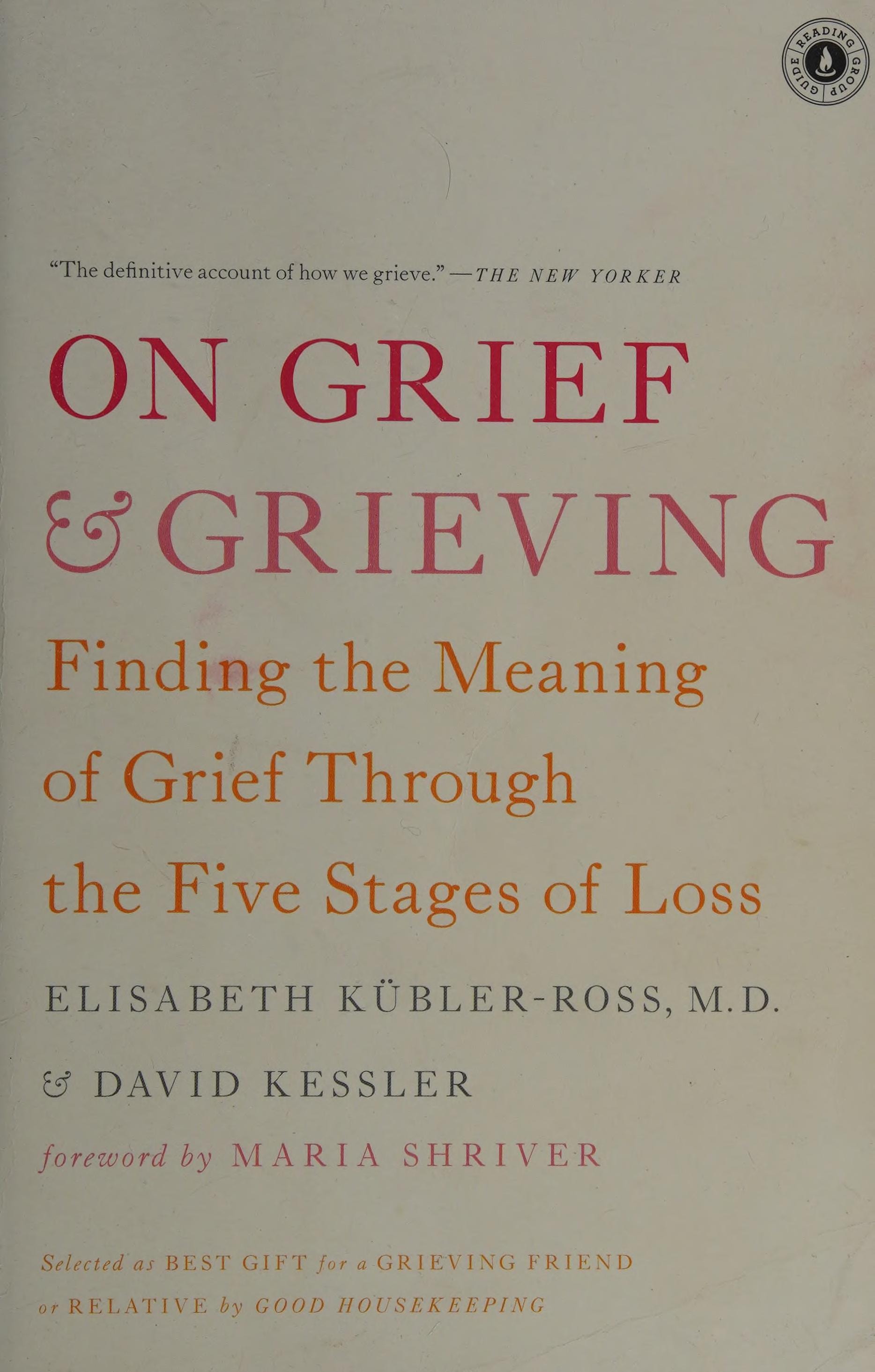 On Grief and Grieving Finding the Meaning of Grief Through the Five ...