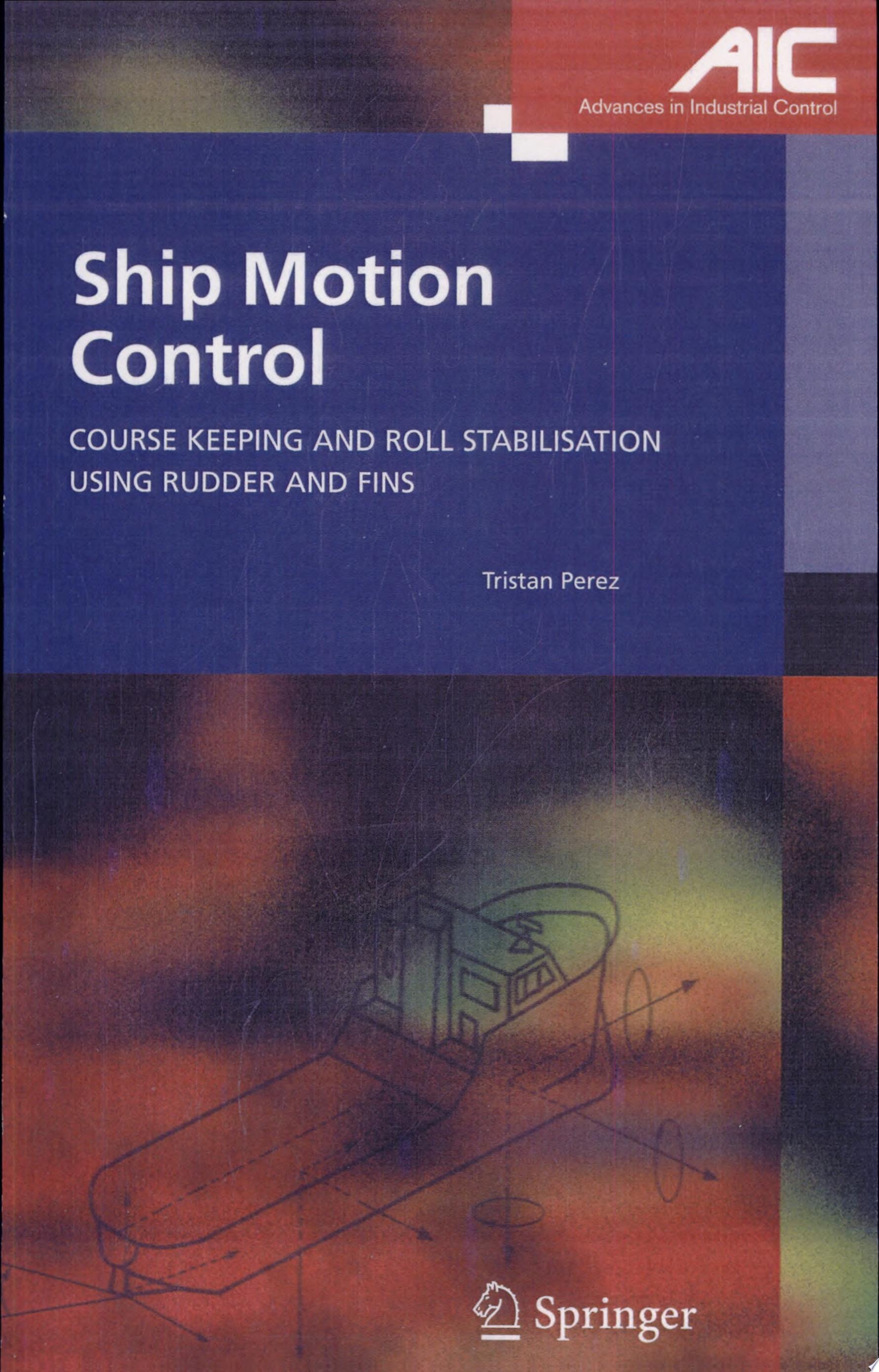 Ship Motion Control Course Keeping and Roll Stabilisation Using Rudder ...