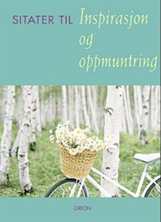 Sitater til inspirasjon og oppmuntring på Bookis.com