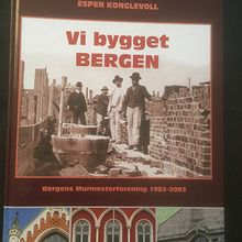 Vi bygget Bergen. Bergens murmesterforening på Bookis.com
